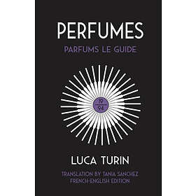 Luca Turin: Perfumes: Parfums Le Guide 1994 - Sammenlign priser hos ...