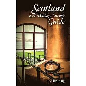 Ted Bruning: Scotland, A Whisky Lover's Guide - Sammenlign priser hos ...