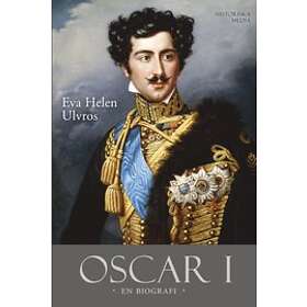 Eva Helen Ulvros: Oscar I en biografi - Black Friday 2025 – Erbjudanden ...