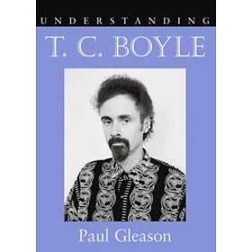 Paul Gleason: Understanding T. C. Boyle, Från 357 kr