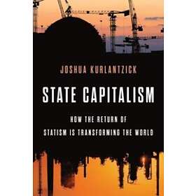 Joshua Kurlantzick: State Capitalism - Hitta bästa pris på Prisjakt
