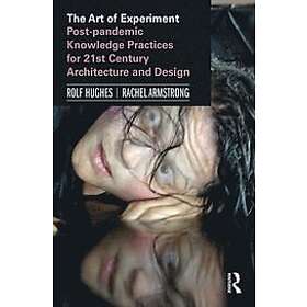 Rolf Hughes, Rachel Armstrong: The Art of Experiment, Från 573 kr