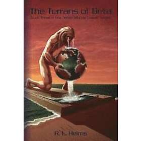 Philip Wylie, Richard L Helms: The Terrans of Beta: Book Three in the ...