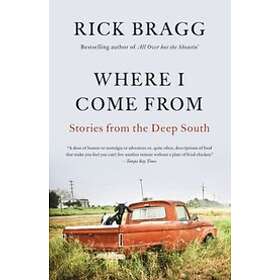 Rick Bragg: Where I Come From, Från 278 kr