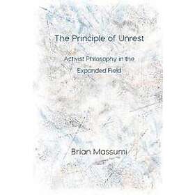 Brian Massumi: The Principle of Unrest, Från 253 kr