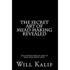 Will Kalif: The Secret Art of Mead Making Revealed, Från 201 kr