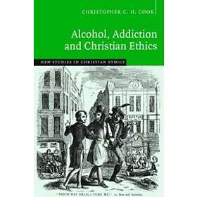 Best pris på Christopher C H Cook: Alcohol, Addiction and Christian ...