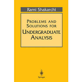 Rami Shakarchi: Problems and Solutions for Undergraduate Analysis ...