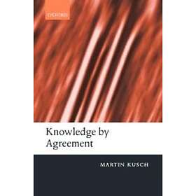 Martin Kusch: Knowledge by Agreement, Från 789 kr