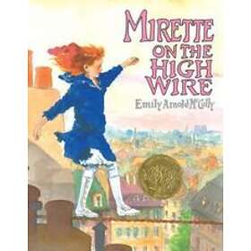 Emily Arnold McCully: Mirette on the High Wire - Hitta bästa pris på ...