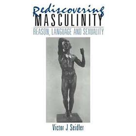 Victor J Seidler: Rediscovering Masculinity, Från 620 kr