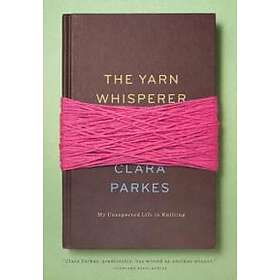 Best pris på Clara Parkes: The Yarn Whisperer Bøker - Sammenlign priser hos Prisjakt