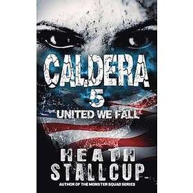 Heath Stallcup: Caldera 5: United We Fall, Från 226 kr