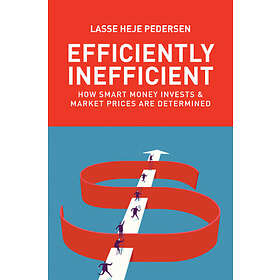 Lasse Heje Pedersen: Efficiently Inefficient - Sammenlign priser hos ...