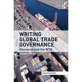 Michael Strange: Writing Global Trade Governance, Från 2105 kr
