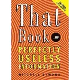 Best pris på Mitchell Symons: That Book: ...of Perfectly Useless ...
