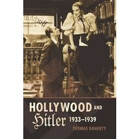 Thomas Doherty: Hollywood and Hitler, 1933-1939, Från 429 kr
