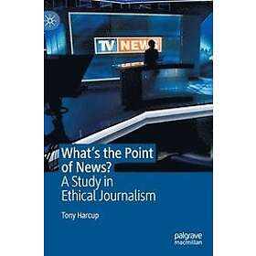 Tony Harcup: What's the Point of News?, Från 945 kr