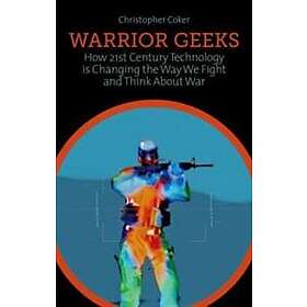 Christopher Coker: Warrior Geeks, Från 476 kr