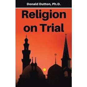 Donald Dutton: Religion on Trial, Från 259 kr
