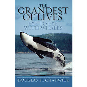 Douglas Chadwick: The Grandest Of Lives, Från 168 kr