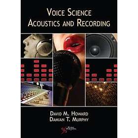 Best pris på Damian Murphy, David M Howard: Voice Science, Acoustics ...
