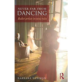 Barbara Newman: Never Far from Dancing, Från 481 kr