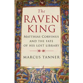 Marcus Tanner: The Raven King - Black Friday 2025 – Tilbud fra 453