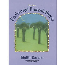 Mollie Katzen: The Enchanted Broccoli Forest - Hitta bästa pris på Prisjakt