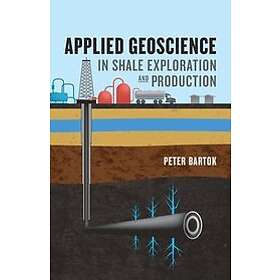 Peter Bartok: Applied Geoscience in Shale Exploration & Production ...