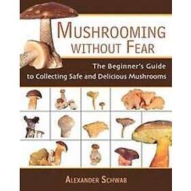 Alexander Schwab: Mushrooming without Fear, Från 183 kr