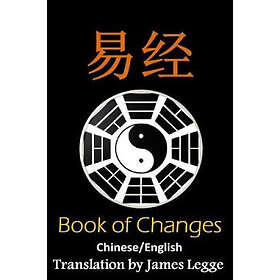 James Legge, Fu XI: I Ching: Bilingual Edition, English and Chinese ...