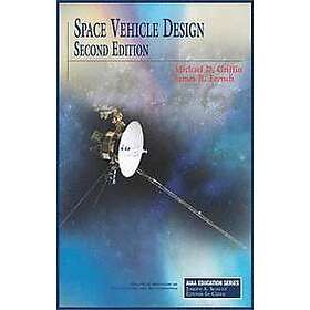 Michael D Griffin, James R French: Space Vehicle Design - Hitta bästa pris på Prisjakt