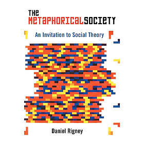 Daniel Rigney: The Metaphorical Society, Från 509 kr