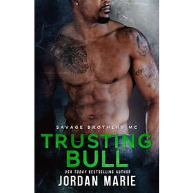 Jordan Marie: Trusting Bull: Savage Brothers MC: Book 5, Från 210 kr