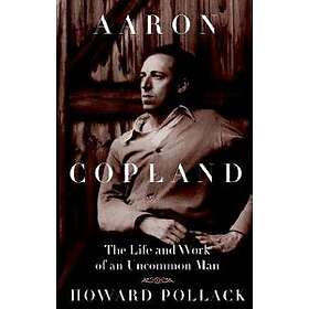 Howard Pollack: Aaron Copland - Objektiva prisjämförelser - Prisjakt.nu