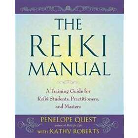 Penelope Quest, Kathy Roberts: The Reiki Manual: A Training Guide for ...