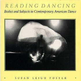 Susan Leigh Foster: Reading Dancing, Från 290 kr