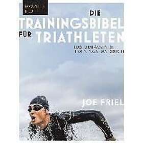 Joe Friel: Die Trainingsbibel für Triathleten - Hitta bästa pris på ...