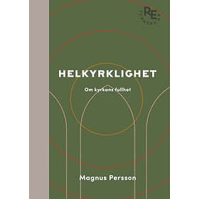 Magnus Persson: Helkyrklighet om kyrkans fullhet - Hitta bästa pris på Prisjakt