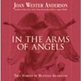 Joan Wester Anderson: In The Arms Of Angels - Hitta bästa pris på Prisjakt