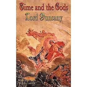 Edward Plunkett Dunsany Baron: Time and the Gods, Från 431 kr