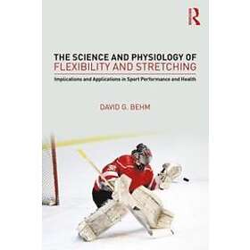 Best pris på David Behm: The Science and Physiology of Flexibility Stretching Bøker - Sammenlign ...