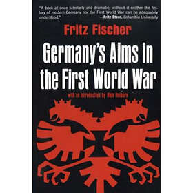 Fritz Fischer: Germany's Aims in the First World War - Hitta bästa pris ...