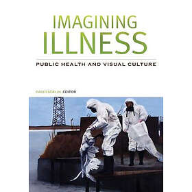 David Serlin: Imagining Illness, Från 495 kr