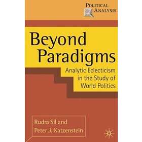 Rudra Sil, Peter J Katzenstein: Beyond Paradigms, Från 543 kr