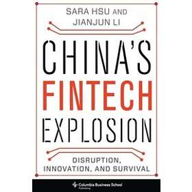 Sara Hsu, Jianjun Li: China's Fintech Explosion - Sammenlign priser hos Prisjakt