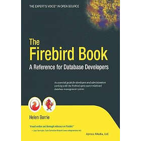 Helen Borrie: The Firebird Book: A Guide for Database Developers, Från 644 kr