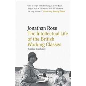 Jonathan Rose: The Intellectual Life of the British Working Classes ...