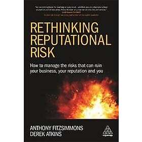 Anthony Fitzsimmons, Prof Derek Atkins: Rethinking Reputational Risk ...